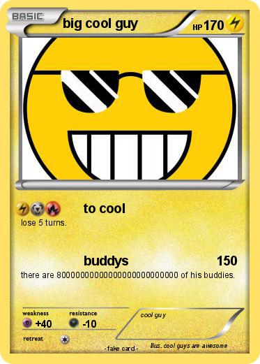 Pokémon big cool guy - to cool - My Pokemon Card
