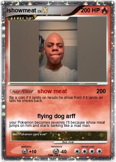 Pokémon ishowmeat 6 6 - show meat - My Pokemon Card