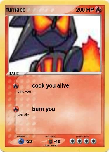 Pokémon furnace 21 21 - cook you alive - My Pokemon Card