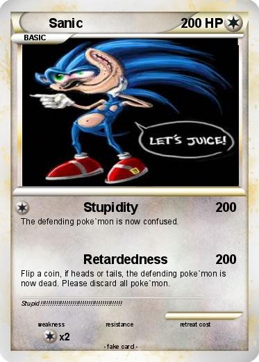 Pokémon Sanic 9 9 - Stupidity - My Pokemon Card