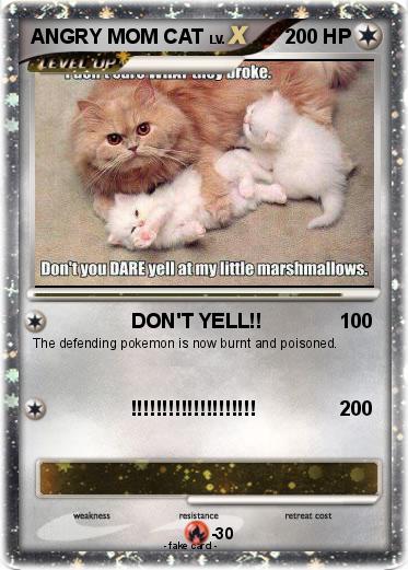 Pokémon ANGRY MOM CAT - DON'T YELL!! - My Pokemon Card