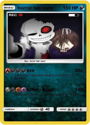 Pokémon horror tale sans - axe - My Pokemon Card