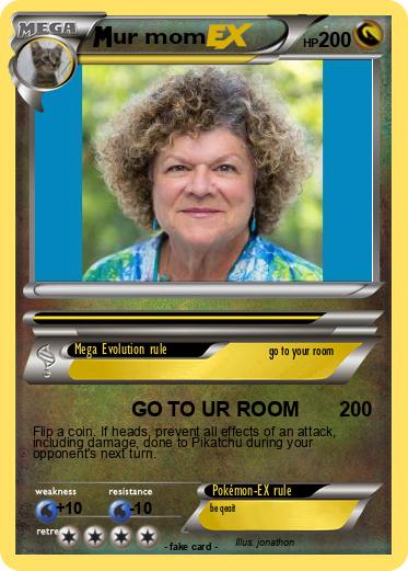 Pokémon ur mom 399 399 - GO TO UR ROOM - My Pokemon Card