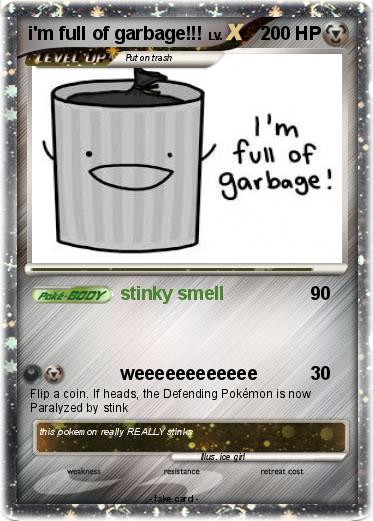 Pokémon i m full of garbage - stinky smell - My Pokemon Card