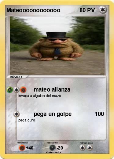 Pokémon Mateoooooooooooo - mateo alianza - Mi carta pokémon