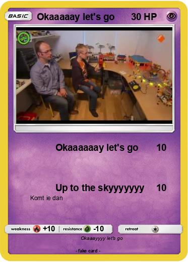 Pokémon Okaaaaay let s go - Okaaaaaay let's go - My Pokemon Card