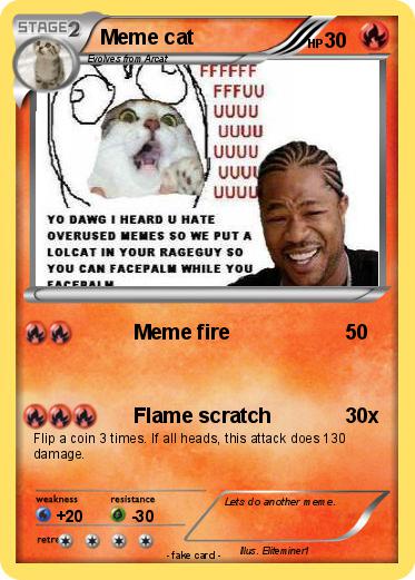 Pokémon Meme cat 4 4 - Meme fire - My Pokemon Card