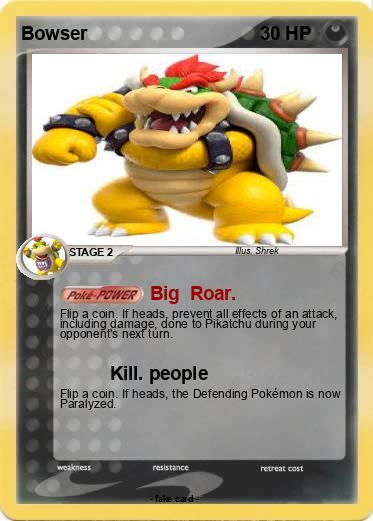 Pokémon Bowser 5728 5728 - Big Roar. - My Pokemon Card
