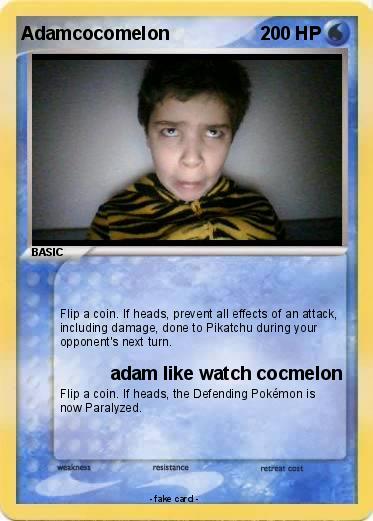Pokémon Adamcocomelon - adam like watch cocmelon - My Pokemon Card