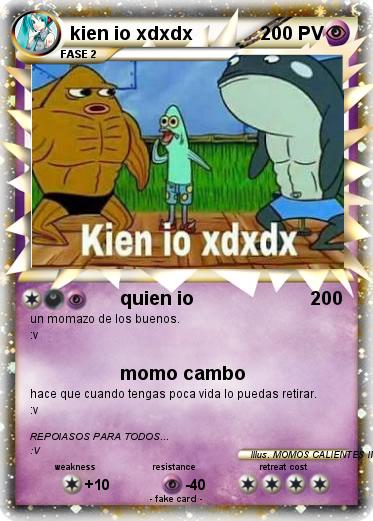 Pokémon kien io xdxdx - quien io - Mi carta pokémon
