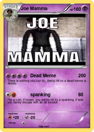 Pokémon Joe Mamma 11 11 - Dead Meme - My Pokemon Card