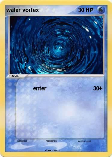 Pokémon water vortex - enter - My Pokemon Card