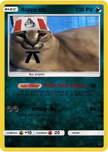 Pokémon floppa kfc 6 6 - Pollo frito toxico - Mi carta pokémon