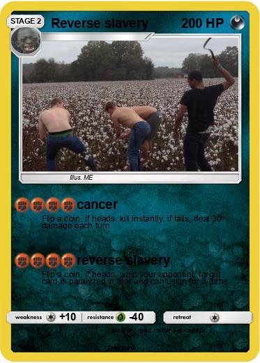 Pokémon Reverse slavery - cancer - My Pokemon Card