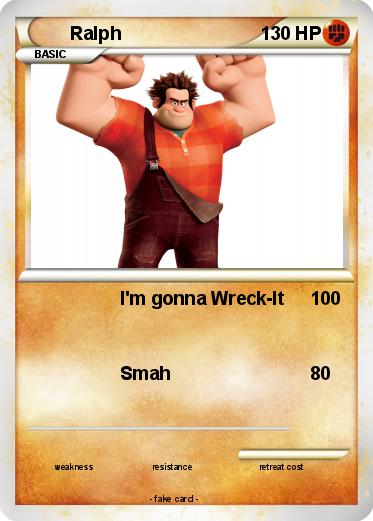 Pokémon Ralph 116 116 - I'm gonna Wreck-It - My Pokemon Card