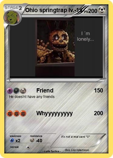 Pokémon Ohio springtrap lv 15 15 - Friend - Ma carte Pokémon