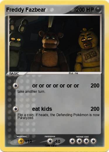 Pokémon Freddy Fazbear 1789 1789 - or or or or or or or - My Pokemon Card