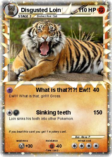 Pokémon Disgusted Loin - What is that?!?! Ew!! - My Pokemon Card