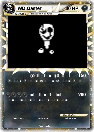 Pokémon WD Gaster - (????♓ ♑(???? - My Pokemon Card