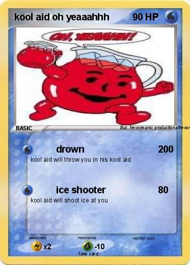 Pokémon kool aid oh yeaaahhh - drown - My Pokemon Card