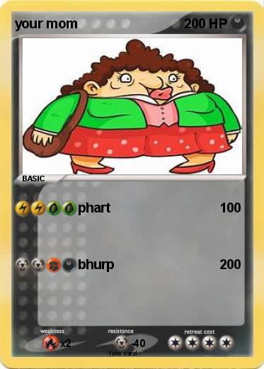 Pokémon your mom 929 929 - phart - My Pokemon Card