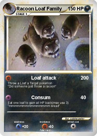 Pokémon Racoon Loaf Family - Loaf attack - My Pokemon Card