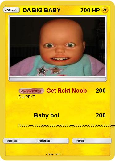 Pokémon DA BIG BABY 1 1 - Get Rckt Noob - My Pokemon Card