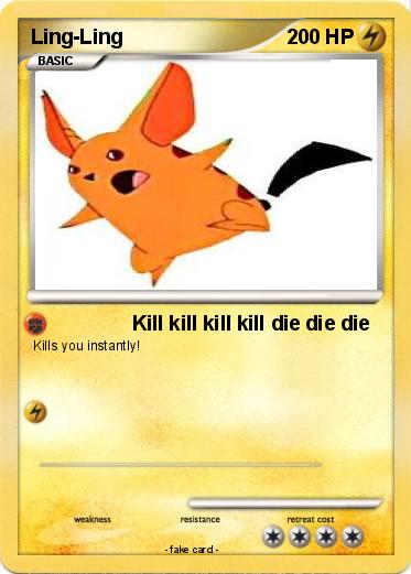 Pokémon Ling Ling 11 11 - Kill kill kill kill die die die - My Pokemon Card