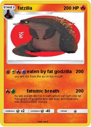 Pokémon fatzilla 3 3 - eaten by fat godzilla - My Pokemon Card