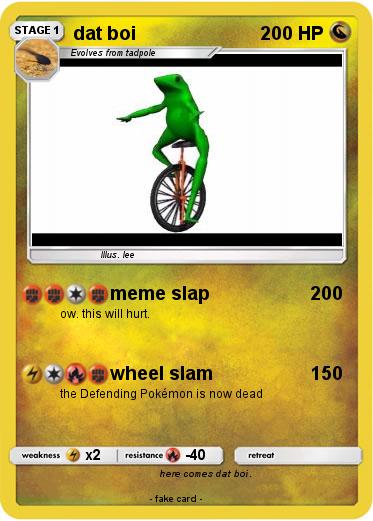 Pokémon dat boi 480 480 - meme slap - My Pokemon Card