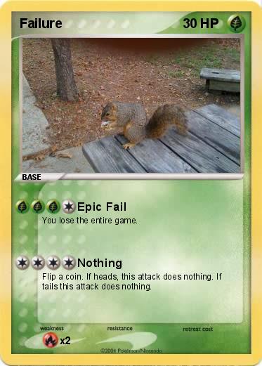 Pokémon Failure 1 1 - Epic Fail - My Pokemon Card