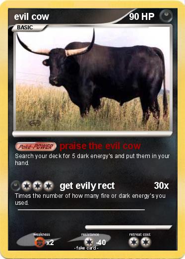 Pokémon evil cow 9 9 - praise the evil cow - My Pokemon Card