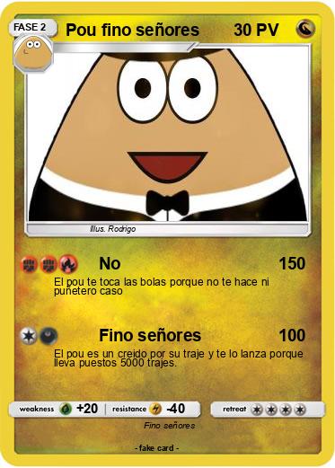 Pokémon Pou fino senores - No - Mi carta pokémon