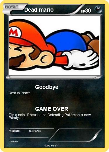 Pokémon Dead mario 14 14 - Goodbye - My Pokemon Card