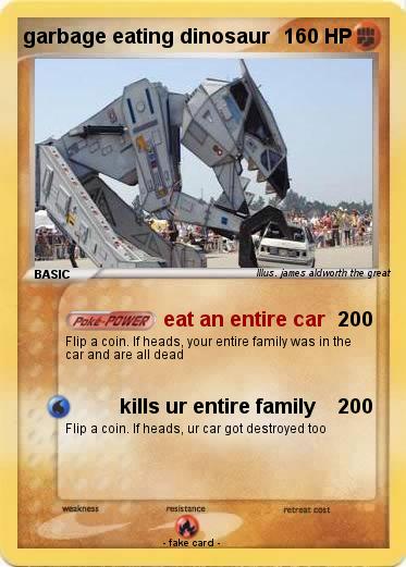 Pokémon garbage eating dinosaur - eat an entire car - My Pokemon Card