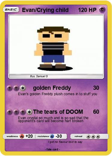 Pokémon Evan Crying child - golden Freddy - My Pokemon Card