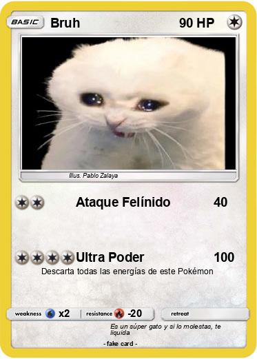 Pokémon Bruh 353 353 - Ataque Felínido - My Pokemon Card