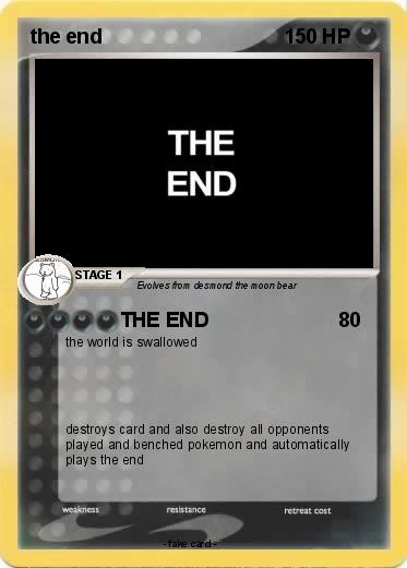 Pokémon the end 10 10 - THE END - My Pokemon Card