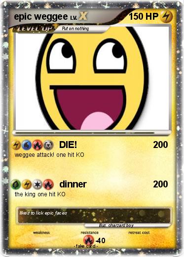 Pokémon epic weggee - DIE! - My Pokemon Card