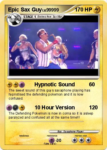 Pokémon Epic Sax Guy 10 10 - Hypnotic Sound - My Pokemon Card
