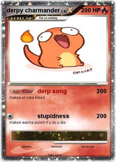 Pokémon derpy charmander 6 6 - derp song - My Pokemon Card