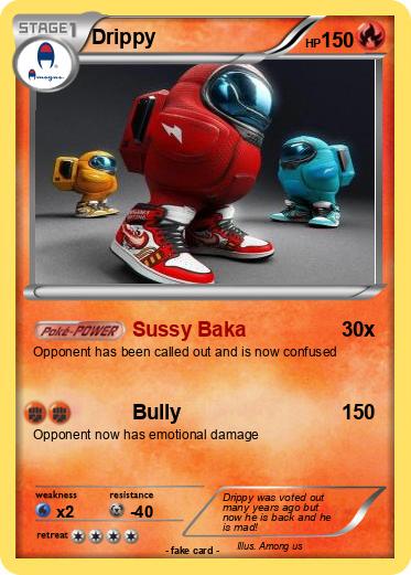 Pokémon Drippy 42 42 - Sussy Baka - My Pokemon Card
