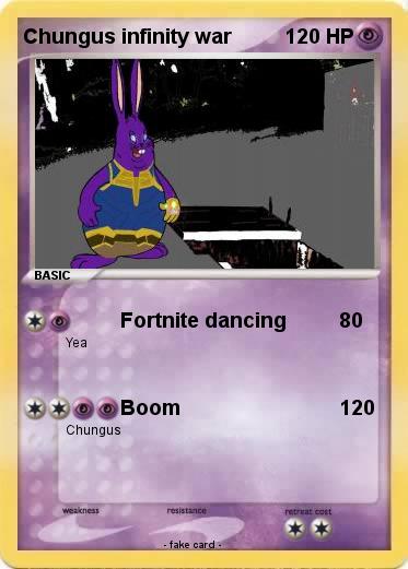 Pokémon Chungus infinity war - Fortnite dancing - My Pokemon Card