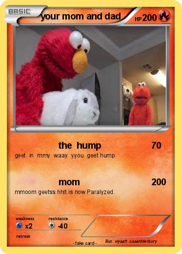 Pokémon your mom and dad - the hump - My Pokemon Card