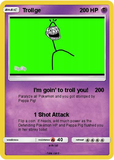Pokémon Trollge 6 6 - I'm goin' to troll you! - My Pokemon Card