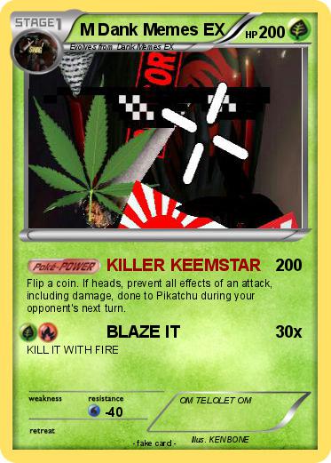 Pokémon M Dank Memes EX - KILLER KEEMSTAR - My Pokemon Card