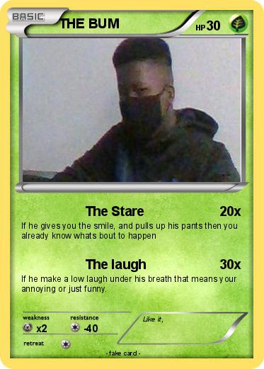 Pokémon THE BUM 1 1 - The Stare - My Pokemon Card