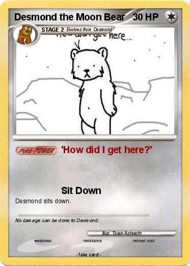 Pokémon Desmond the Moon Bear 5 5 - 'How did I get here?' - My Pokemon Card