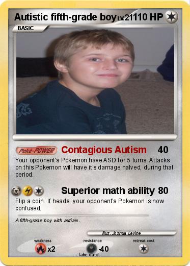 Pokémon Autistic fifth grade boy - Contagious Autism - My Pokemon Card