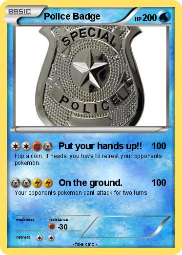 Pokémon Police Badge 1 1 - Put your hands up!! - My Pokemon Card